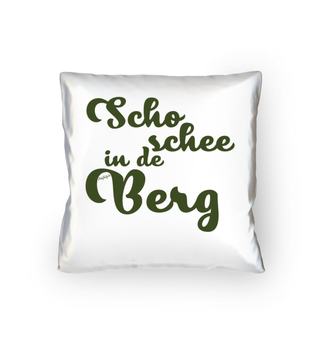 Scho schee in de Berg – Dekokissen 40cm x 40cm